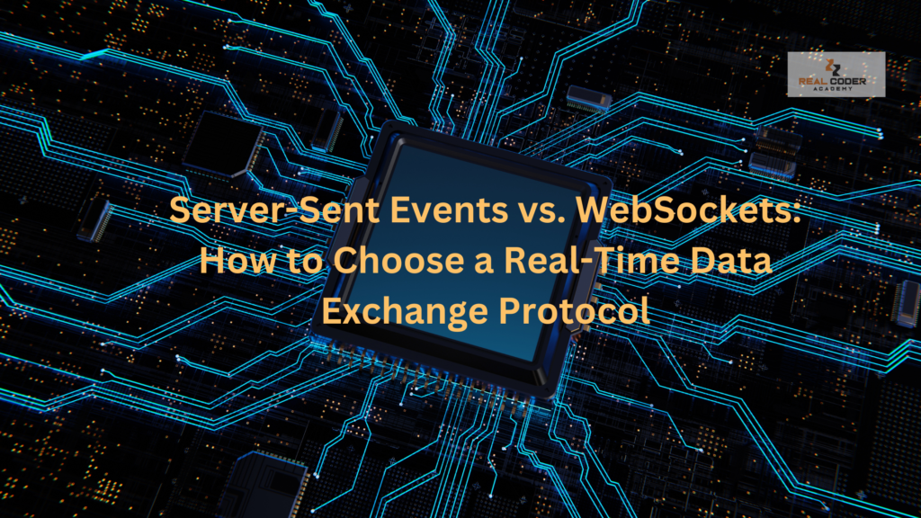 Server-Sent Events vs. WebSockets: How to Choose a Real-Time Data Exchange Protocol in 2025